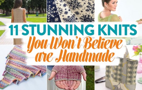 11 Stunning Knits You Won’t Believe Are Handmade | Blog | Let's Knit ...