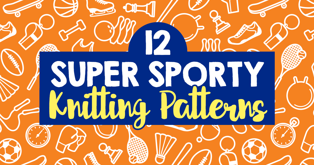 12 Knitting Patterns For Sports Fans | Blog | Let's Knit Magazine
