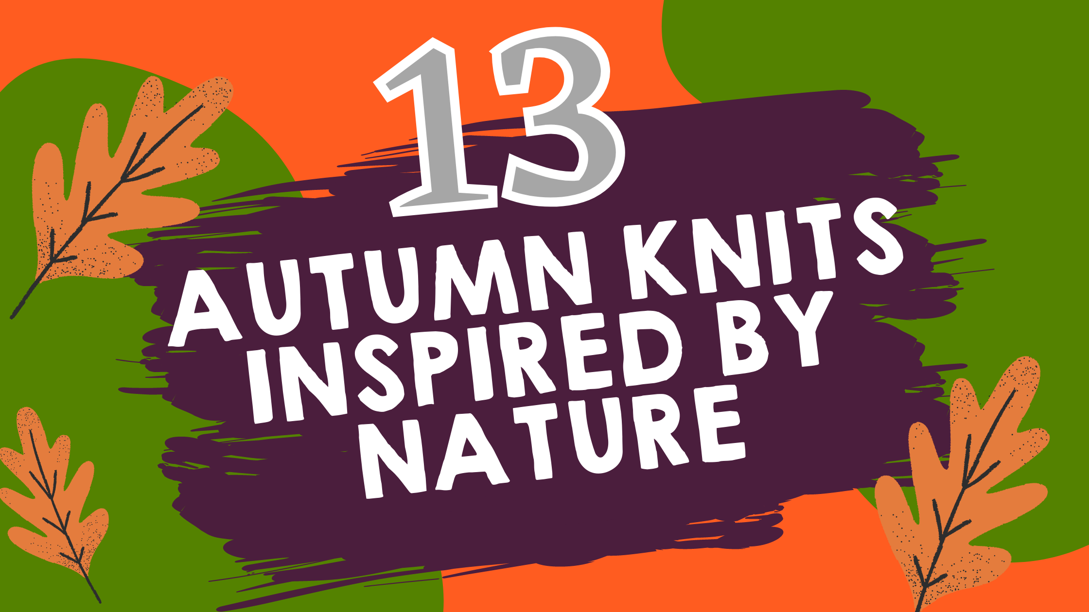 13 Autumn Knitting Patterns Inspired By Nature | Blog | Let's Knit Magazine