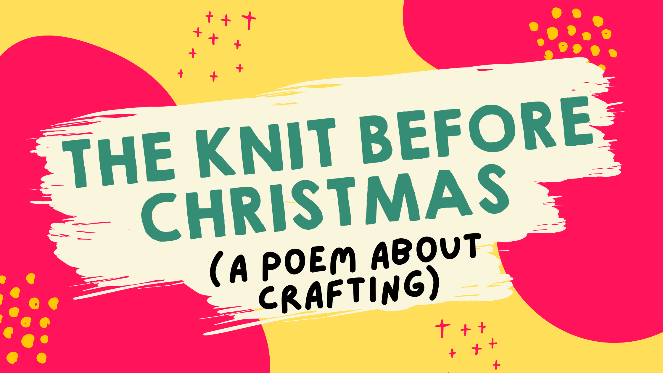 The Knit Before Christmas (A Poem About Crafting) | Blog | Let's Knit ...
